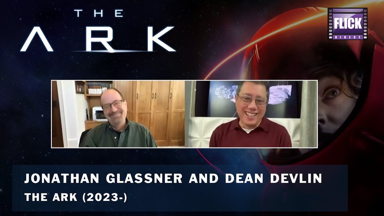 The Ark Dean Devlin & Jonathan Glassner Interview
